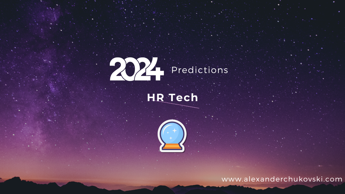 2024 HR Tech Predictions by Alexander Chukovski